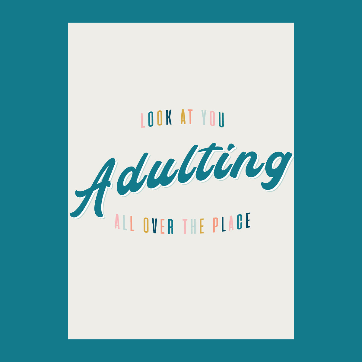Look at You Adulting - Brightbox